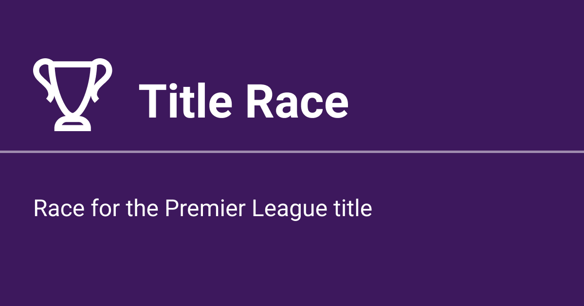 Title Race: Easily follow the run-in for the 2019 Premier League season